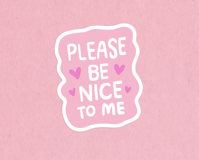 Please be nice to me sticker – kate gabrielle